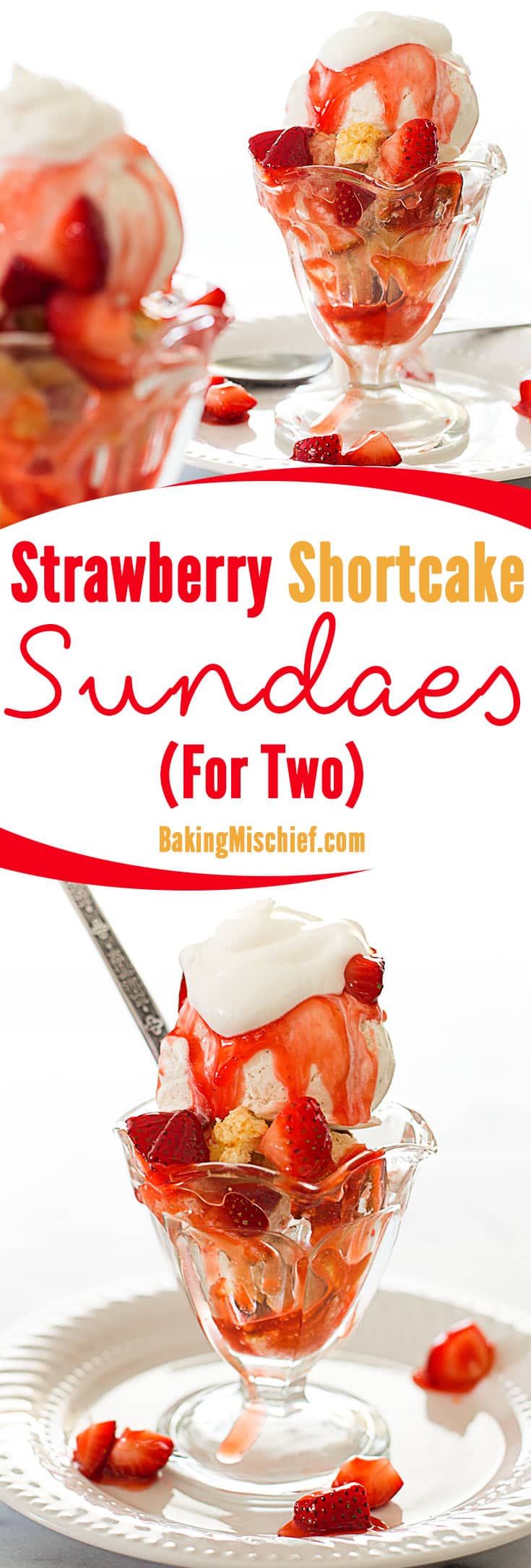 Strawberry Shortcake Sundaes For Two - Baking Mischief